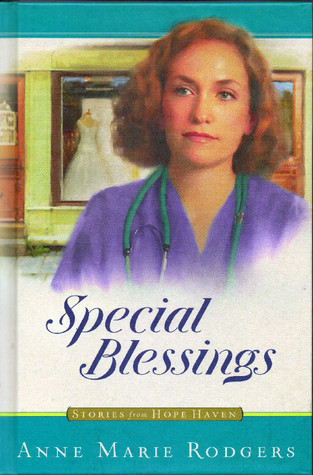 Special Blessings (Hope Haven, #13) by Anne Marie Rodgers | Goodreads