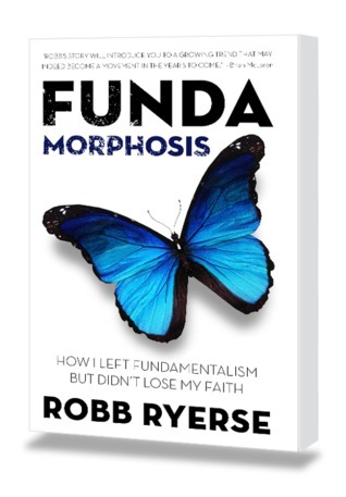 Fundamorphosis: How I Left Fundamentalism But Didn't Lose My Faith by ...