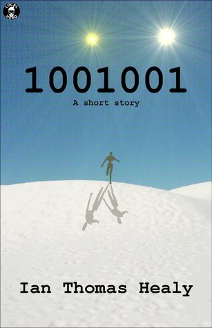 1001001 by Ian Thomas Healy | Goodreads