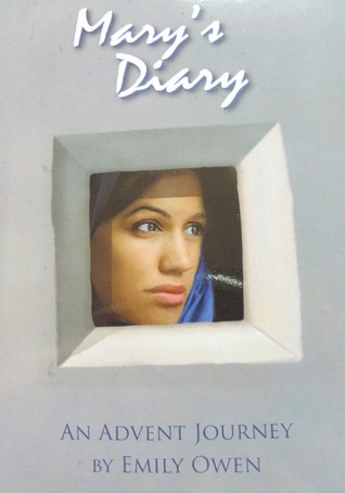 Mary's Diary: An Advent Journey by Emily Owen | Goodreads