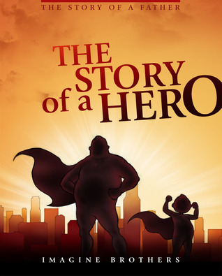 the story of a hero by Imagine Brothers | Goodreads