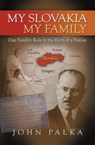 My Slovakia, My Family by John Palka | Goodreads