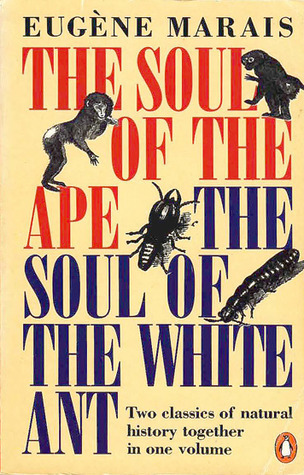 The Soul of the Ape, The Soul of the White Ant by Eugène N. Marais ...
