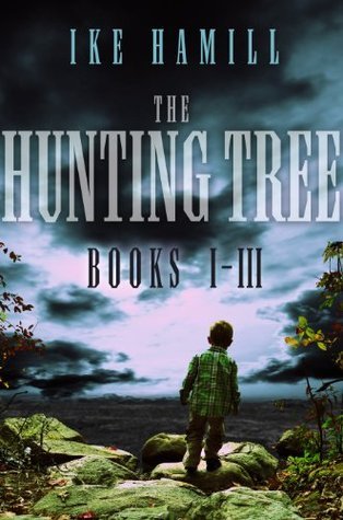 The Hunting Tree Trilogy (Books 1-3) by Ike Hamill | Goodreads