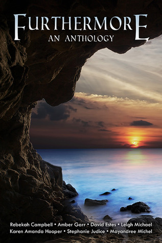 Furthermore: An Anthology by Rebekah Campbell | Goodreads