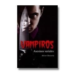 Vampiros. Asesinos seriales. by Hector Chavarria | Goodreads