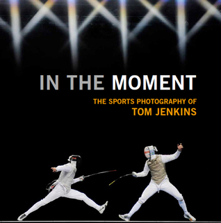 In the Moment: The Sport Photography of Tom Jenkins by Tom Jenkins ...