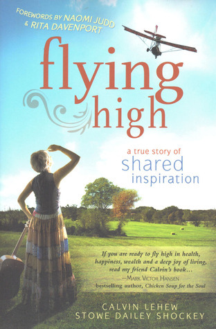 Flying High: A True Story of Shared Inspiration by Calvin LeHew | Goodreads