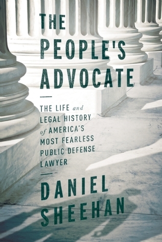 The People's Advocate: The Life and Legal History of America's Most ...