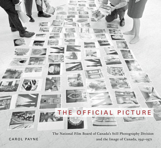The Official Picture: The National Film Board of Canada's Still ...