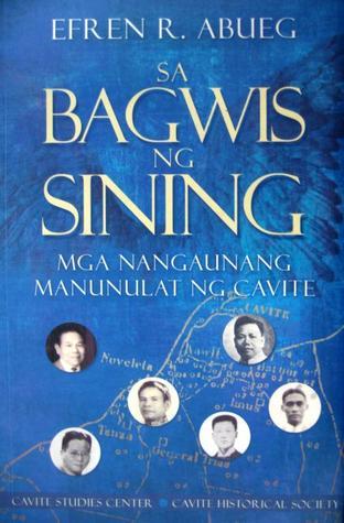 Sa Bagwis ng Sining: Mga Nangaunang Manunulat ng Cavite by Efren R ...