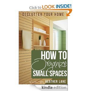 How to Organize Small Spaces: Decluttering Tips and Organization Ideas ...