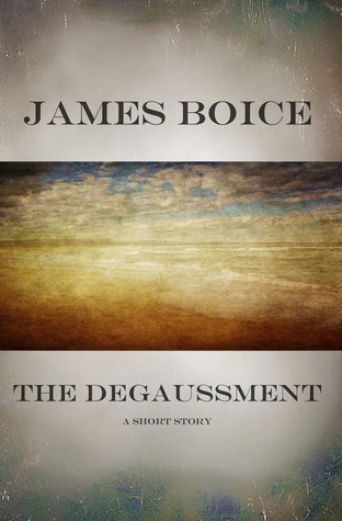 The Degaussment by James Boice | Goodreads