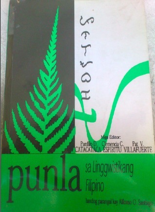 Punla sa Linggwistikang Filipino: handog parangal kay Alfonso O ...