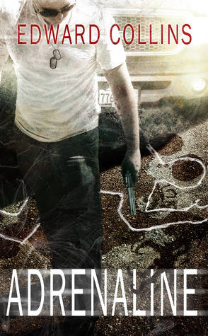 Adrenaline by Edward Collins | Goodreads