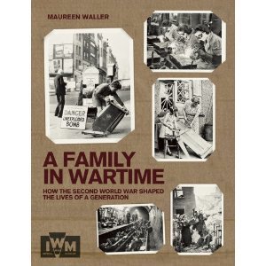 A Family in Wartime: How the Second World War Shaped the Lives of a ...