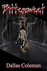Bittersweet by Dallas Coleman | Goodreads
