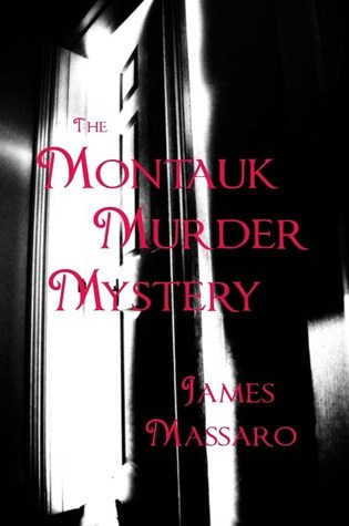 The Montauk Murder Mystery by James Massaro | Goodreads