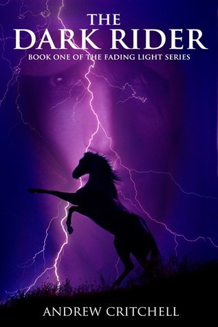 The Dark Rider (Fading Light, #1) by Andrew Critchell | Goodreads
