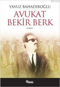 Avukat Bekir Berk by Yavuz Bahadıroğlu | Goodreads