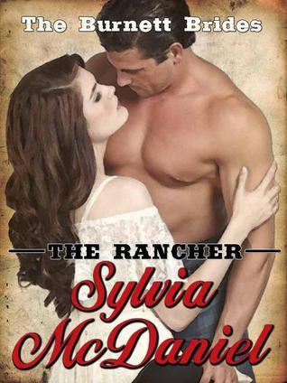 The Rancher (The Burnett Brides, #1) by Sylvia McDaniel | Goodreads