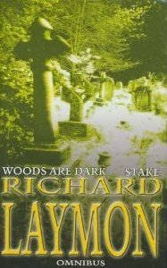 Richard Laymon Omnibus: Woods are Dark / Stake by Richard Laymon ...