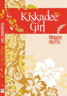 Kiskadee Girl by Maggie Harris | Goodreads
