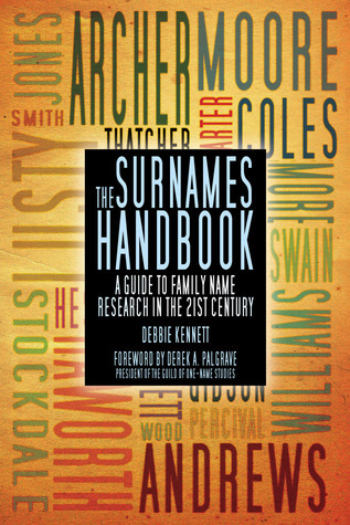 The Surnames Handbook: A Guide to Family Name Research in the 21st ...