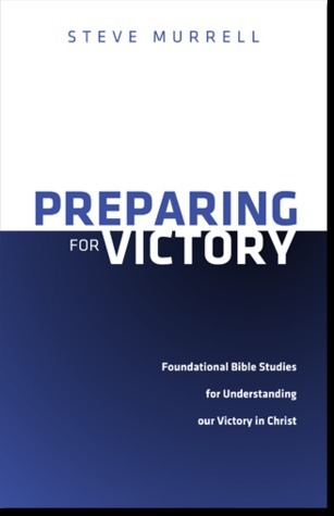 Preparing for Victory by Steve Murrell | Goodreads