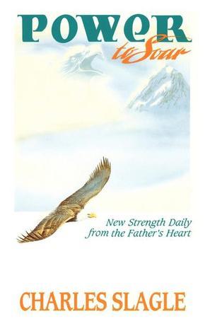 Power to Soar: New Strength Daily from the Father's Heart by Charles ...