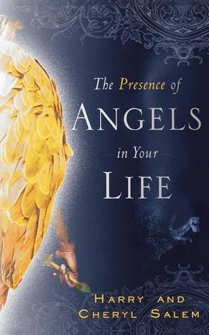 The Presence of Angels in Your Life by Harry Salem | Goodreads