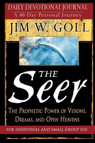 The Seer: 40 Day Devotional and Journal: The Prophetic Power of Visions ...