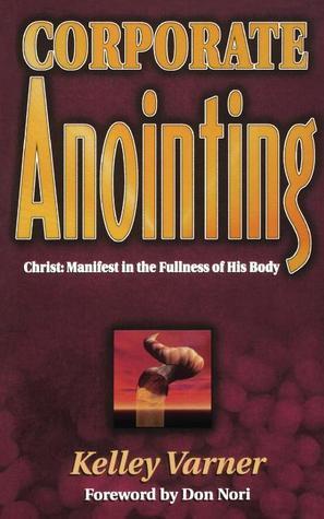 Corporate Anointing by Kelley Varner | Goodreads