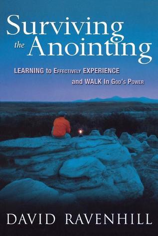 Surviving the Anointing: Learning to Effectively Experience and Walk in ...