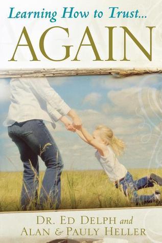 Learning How to Trust Again by Ed Delph | Goodreads