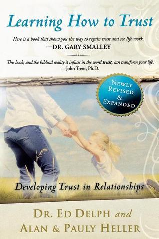 Learning How to Trust Again Revised and Expanded Edition: Developing ...