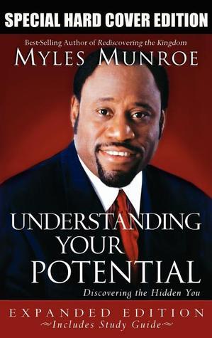 Understanding Your Potential by Myles Munroe | Goodreads