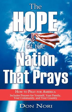 Hope of the Nation that Prays: How to Pray for America by Don Nori Sr ...
