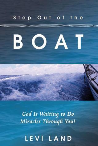 Step Out of the Boat: God Is Waiting to Do Miracles Through You! by ...
