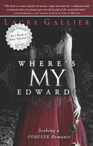 Where's My Edward?: Seeking a Twilight Romance by Laura Gallier | Goodreads