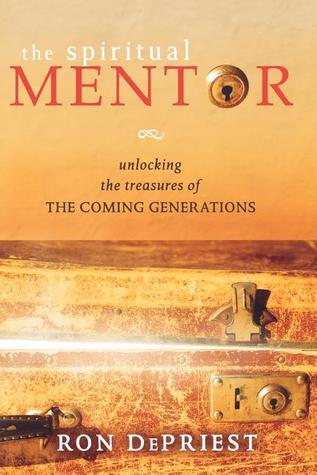 Spiritual Mentor by Ron DePriest | Goodreads