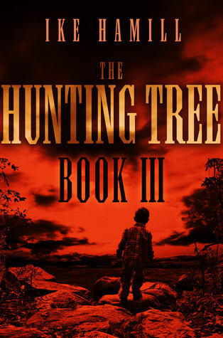 The Hunting Tree - Book Three by Ike Hamill | Goodreads
