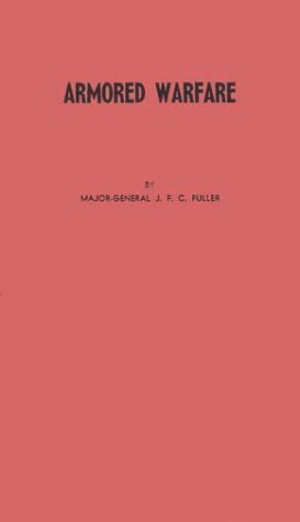 Armored Warfare: An Annotated Edition of Lectures on F. S. R. III by J ...