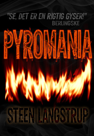 Pyromania by Steen Langstrup | Goodreads