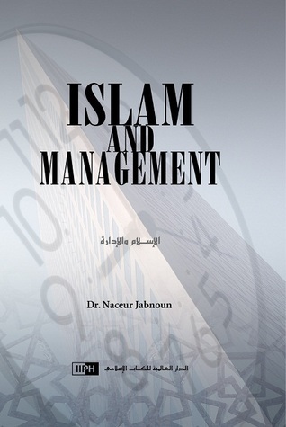 Islam and Management by Naceur Jabnoun | Goodreads