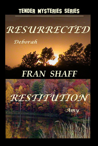Resurrected, Restitution by Fran Shaff | Goodreads