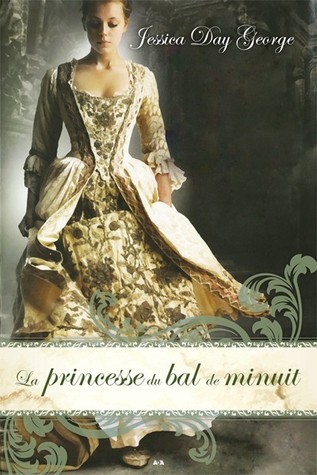 La princesse du bal de minuit (Princess #1) by Jessica Day George ...