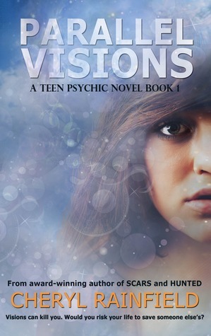 Parallel Visions (A Teen Psychic Novel, #1) by Cheryl Rainfield | Goodreads