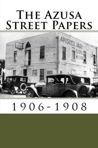 The Azusa Street Papers by William J. Seymour | Goodreads