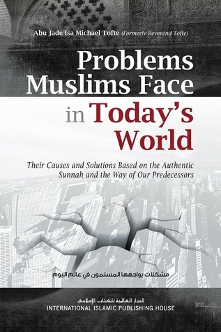 Problems Muslims Face in Today's World by Abu Jade Isa Michael Tofte ...